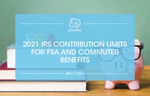 2021 IRS Contribution Limits for FSA and Commuter Benefits - Innovative ...